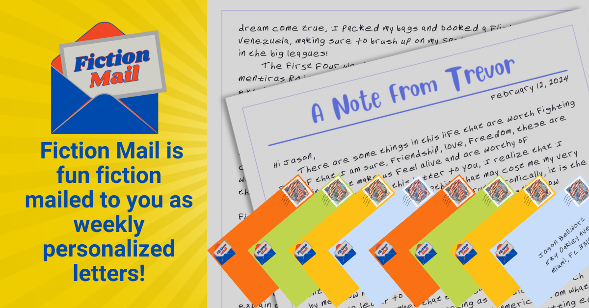Give the gift of Fiction Mail's stories by mail sent as weekly letters